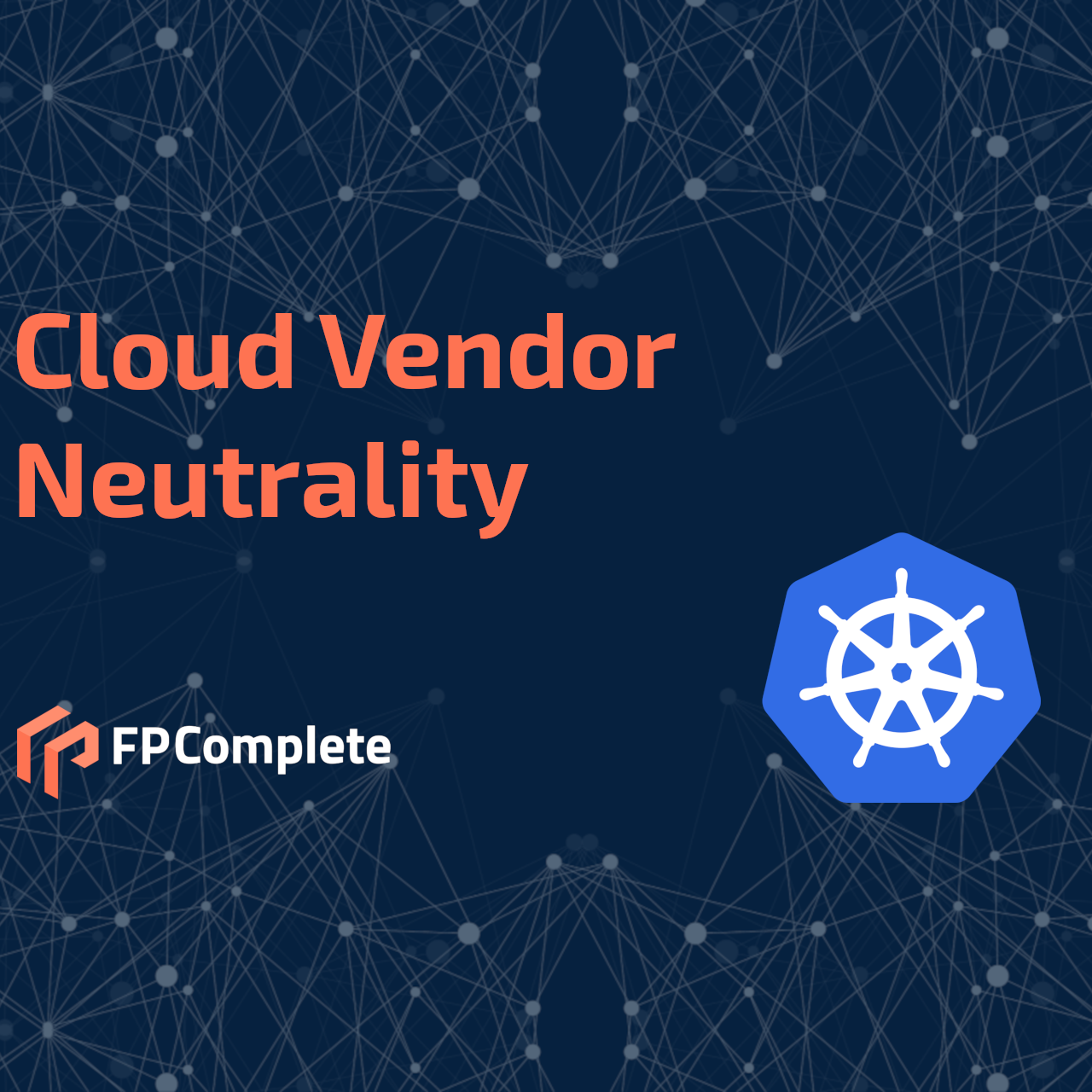 Cloud Vendor Neutrality - FP Complete
