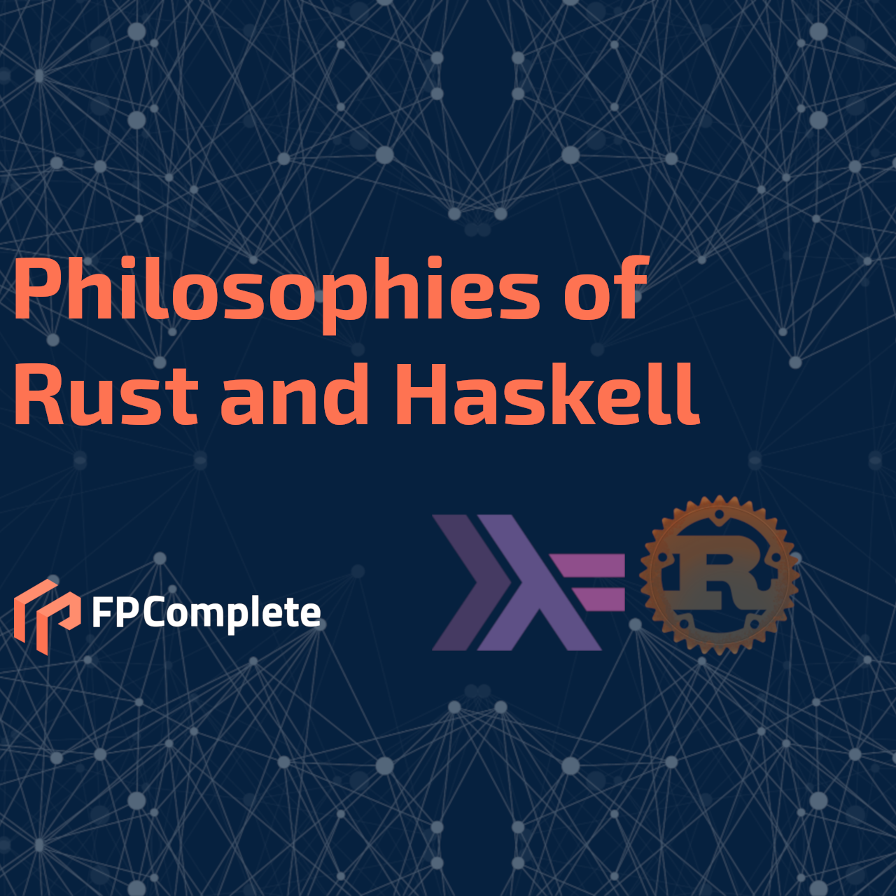 Philosophies of Rust and Haskell - FP Complete